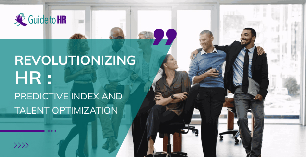 Revolutionizing HR: Predictive Index and Talent Optimization