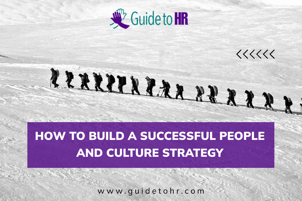 How to Build a Successful People and Culture Strategy